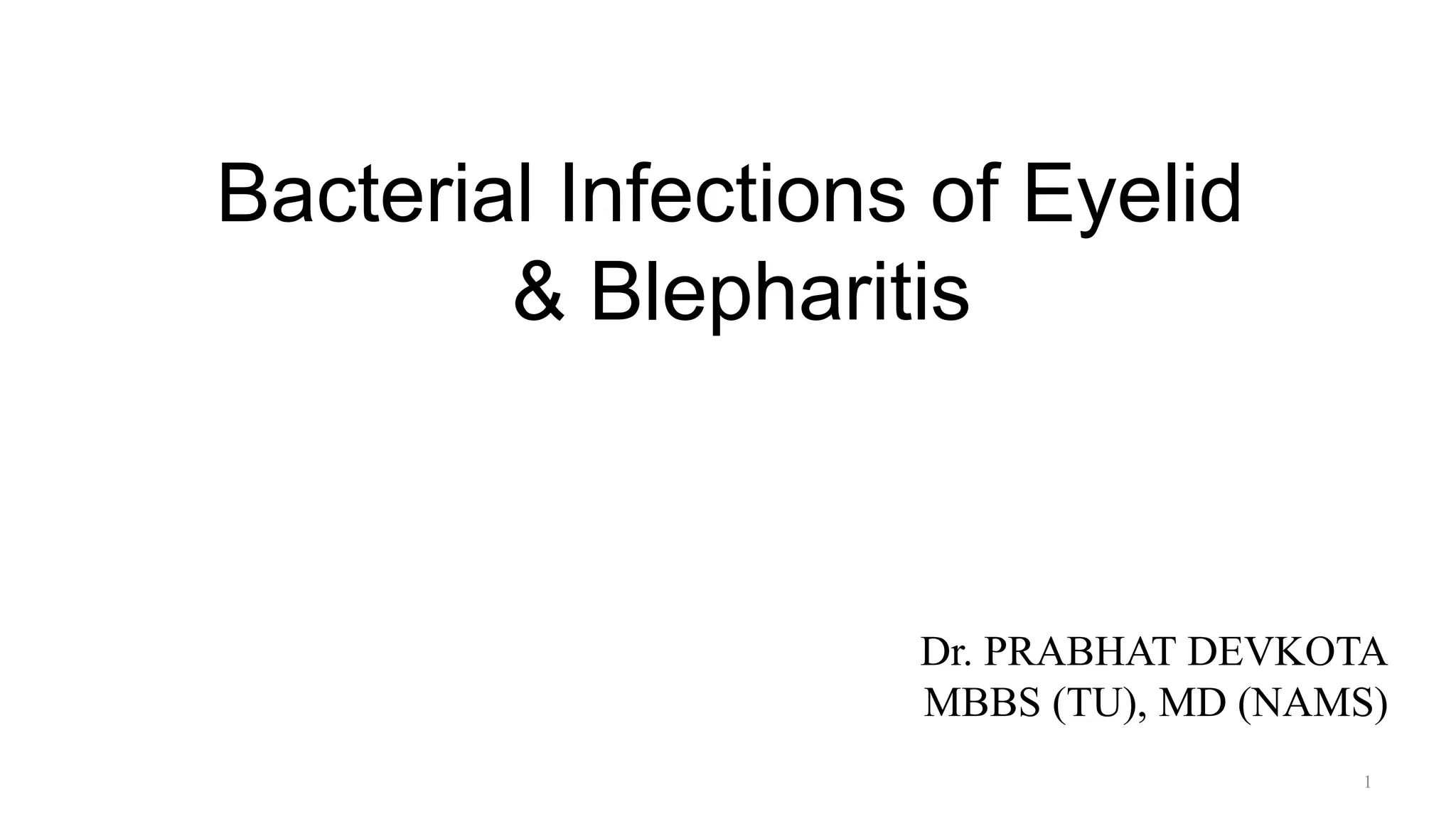 Eyelid Infections & Blepharitis Dr. Prabhat Devkota.pptx