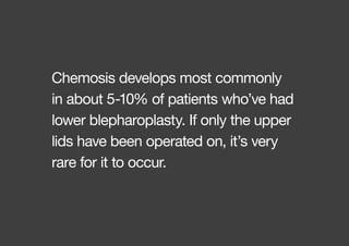 Eyelid surgery: What is chemosis and how to treat it | PPT