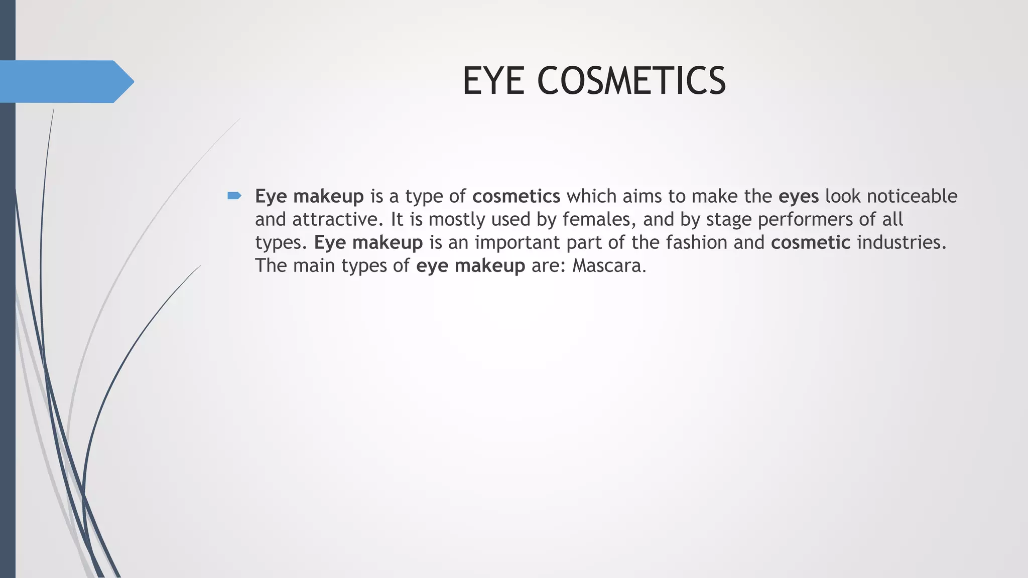 EYE COSMETICS AND ITS FORMULATION AND PROCEDURE | PPTX