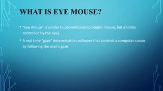 Eye mouse | PPTX