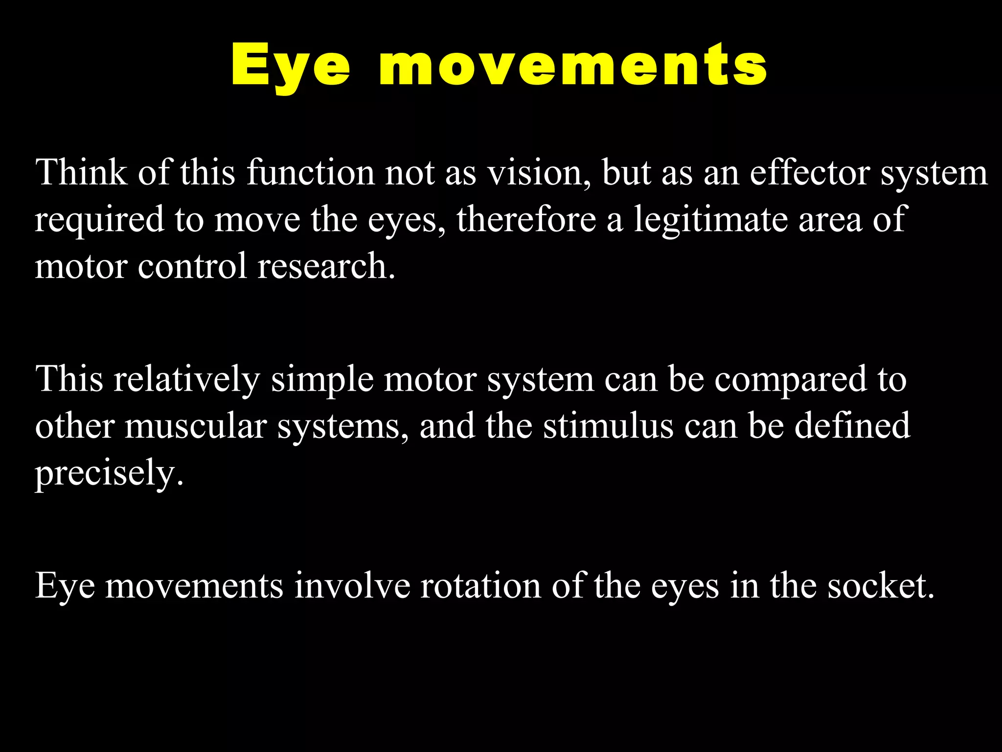 Eye movements - Anatomy, Physiology, Clinical Applications | PPT