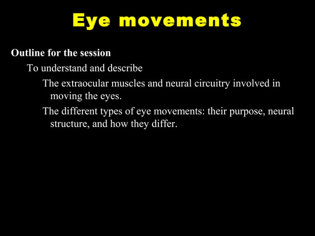 Eye movements - Anatomy, Physiology, Clinical Applications | PPT | Eye ...