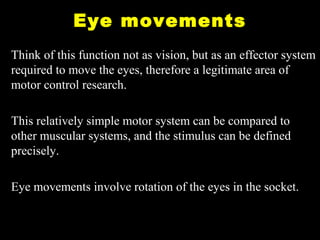 Eye movements - Anatomy, Physiology, Clinical Applications | PPT