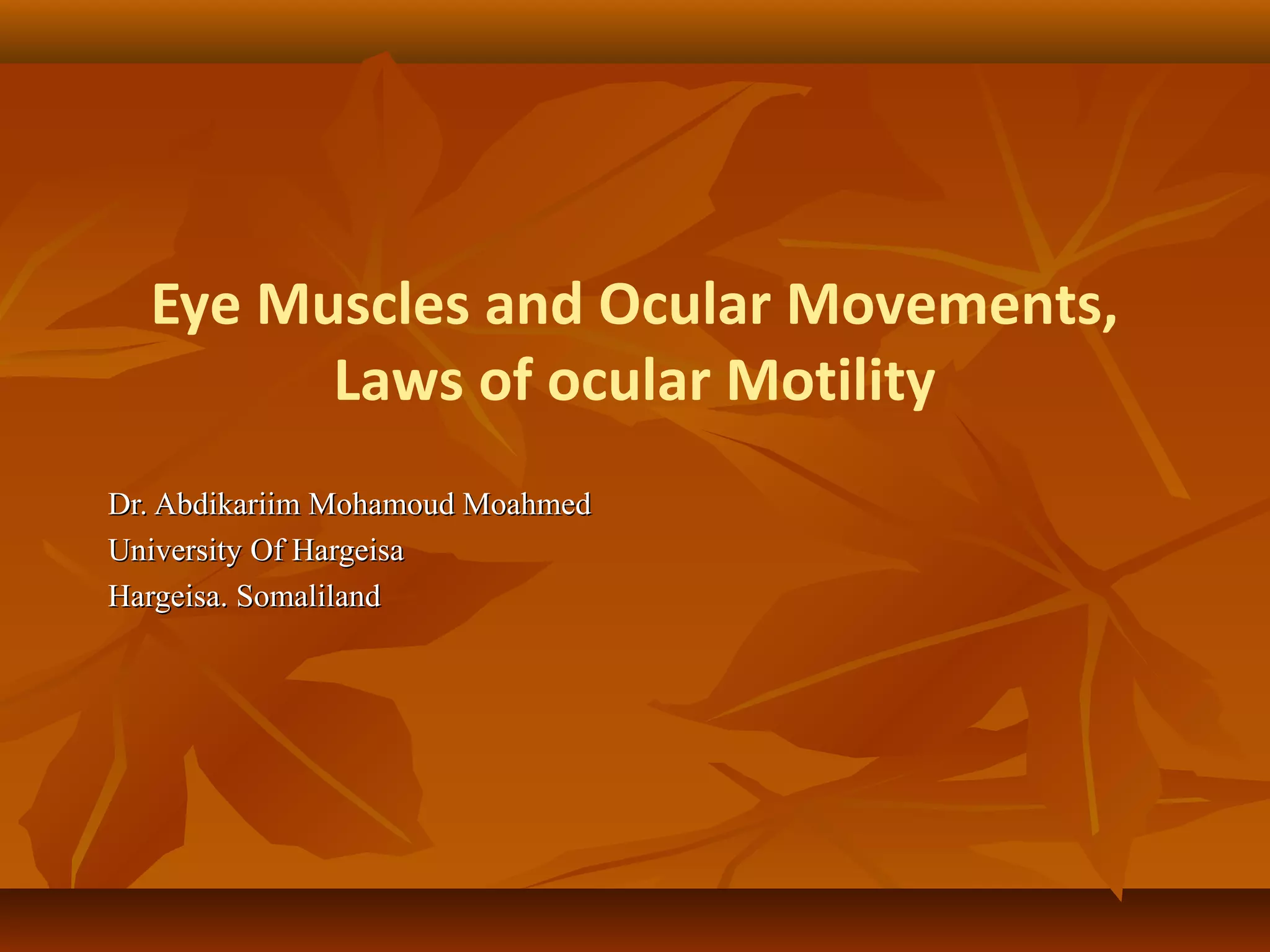 Eye muscles and ocular movements, laws of ocular motility | PPT