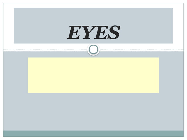 EYES Construction of Eyes Working of Eyes | PPT