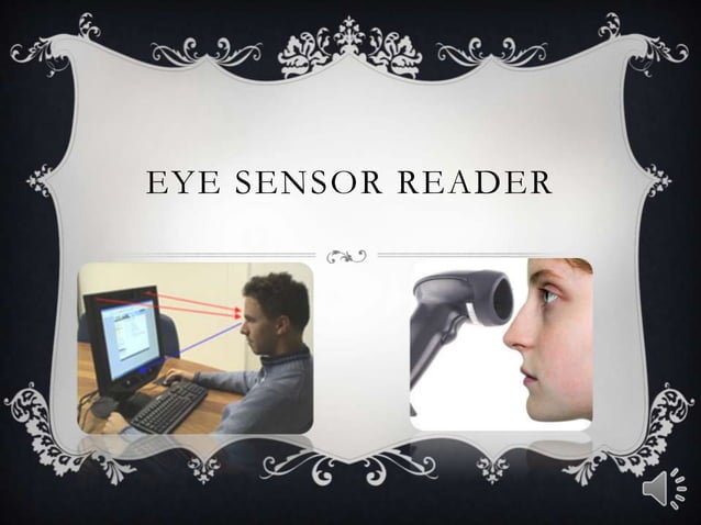 Eye sensor reader | PPTX