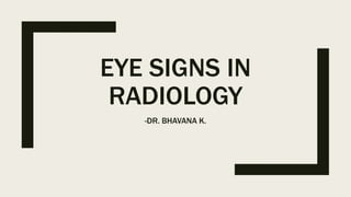 Eye signs in radiology | PPTX