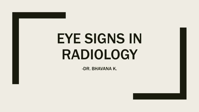 Eye signs in radiology | PPTX | Eye and Vision Conditions | Diseases ...