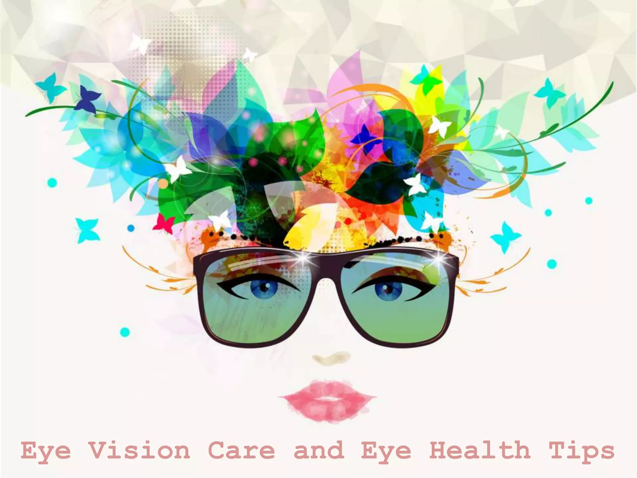 Eye Vision Care and Eye Health Tips | PPT