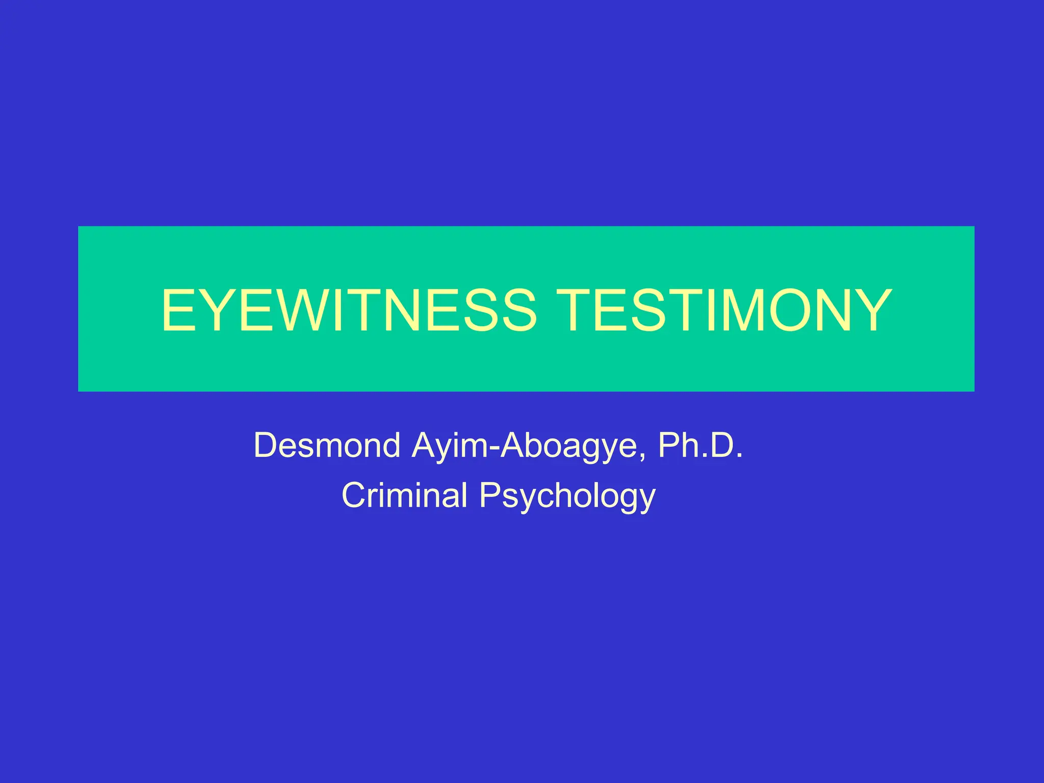 EYEWITNESS TESTIMONY.ppt criminal psychol | PPT