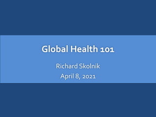 Global health 101- Professeur Richard Skolnik | PPT