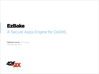 Cloudera Federal Forum 2014: EzBake, the DoDIIS App Engine | PDF