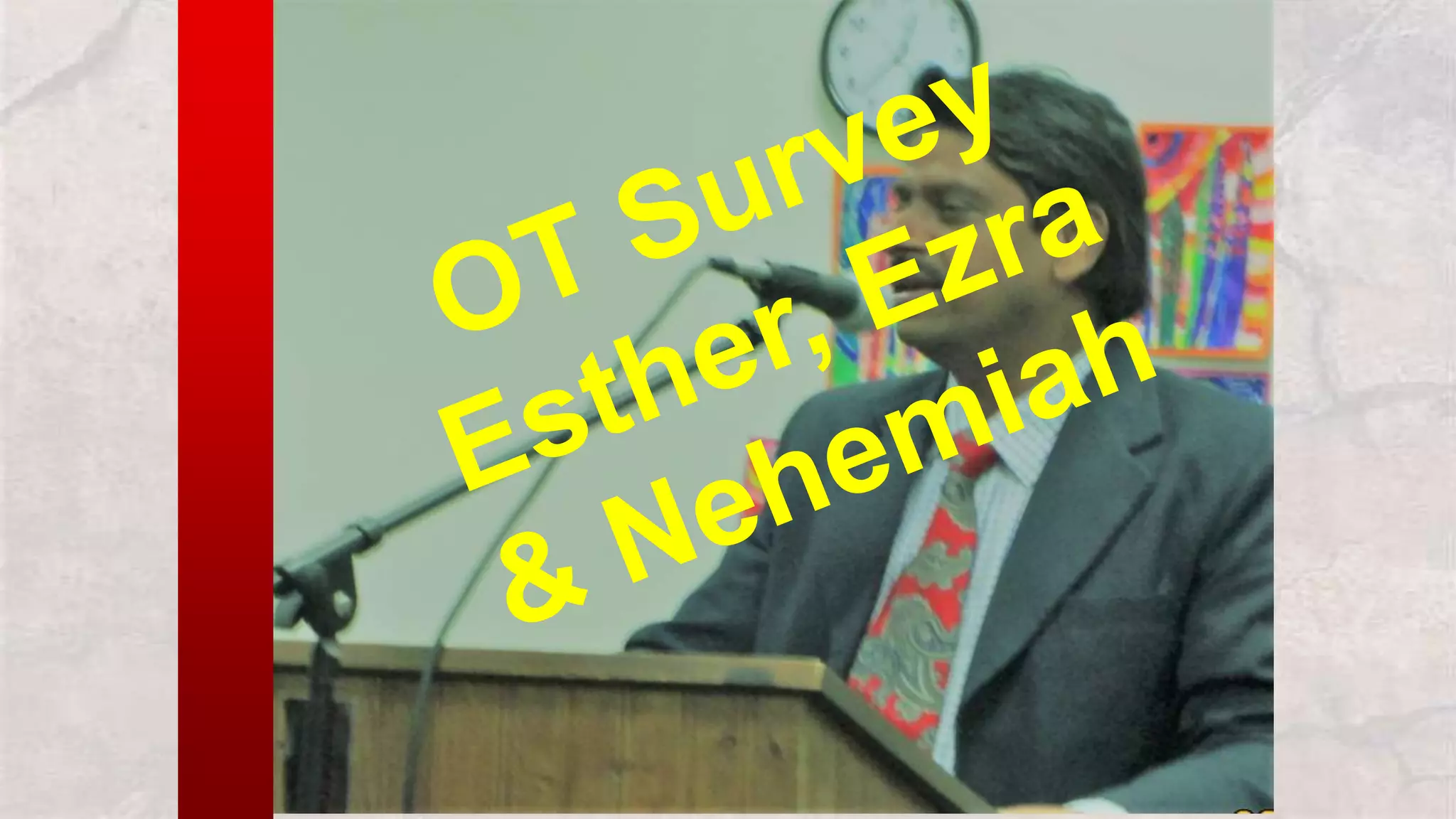 Old Testament Survey: Esther, Ezra & Nehemiah | PPTX
