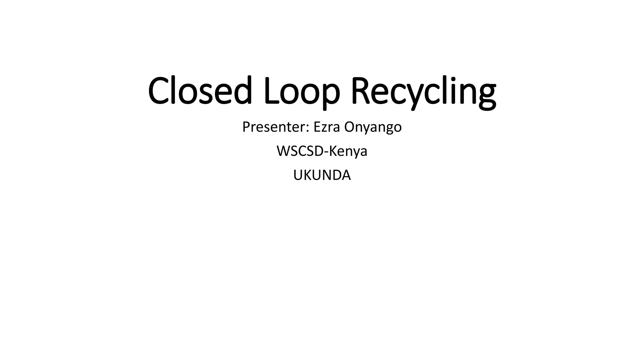 Closed Loop Recycling | PPT