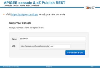 Apigee Console & eZ Publish REST | PPT