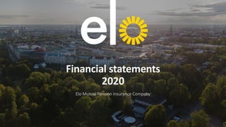 Elo Mutual Pension Insurance Company - Financial statements 2020 | PDF