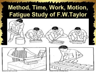 F.w. taylor , Principles of Scientific Management, | PPT
