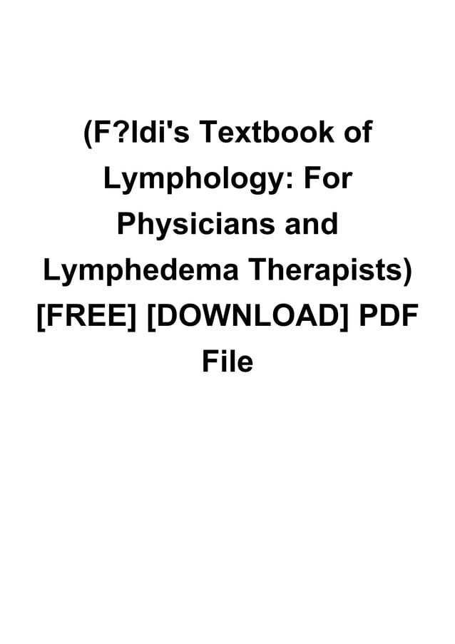 (F?ldi's Textbook of Lymphology: For Physicians and Lymphedema Therapists) | PDF