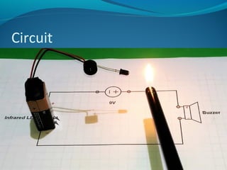 AUTOMATIC FIRE ALARM using IR LED and BUZZER | PPT