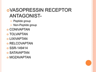 Vasopressin receptor antagonist and therapeutic potential | PPTX