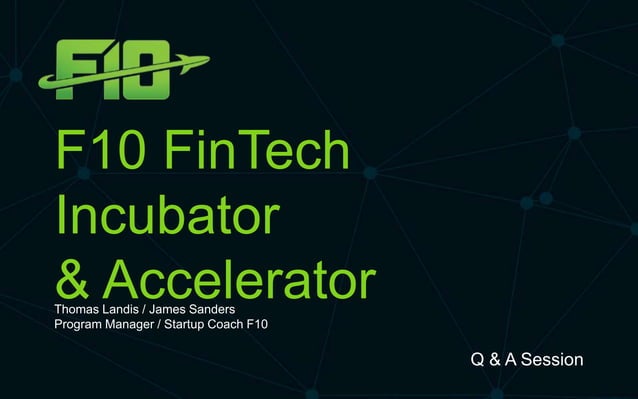 F10 FinTech Accelerator Q&A Presentation | PPT