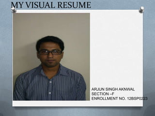 ARJUN KANWAL VISUAL CV | PPT