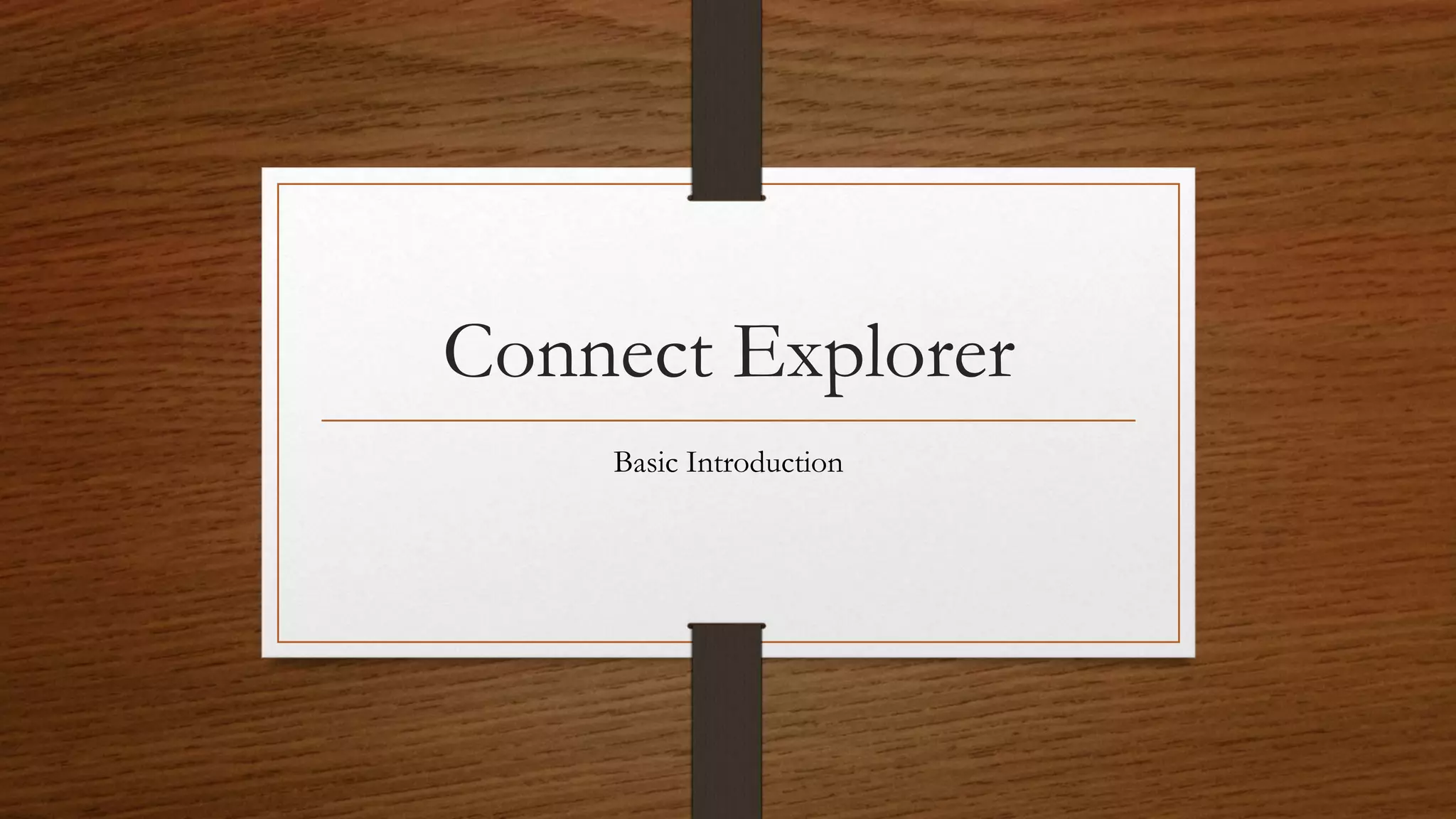 Connect ExplorerTraining | PPTX