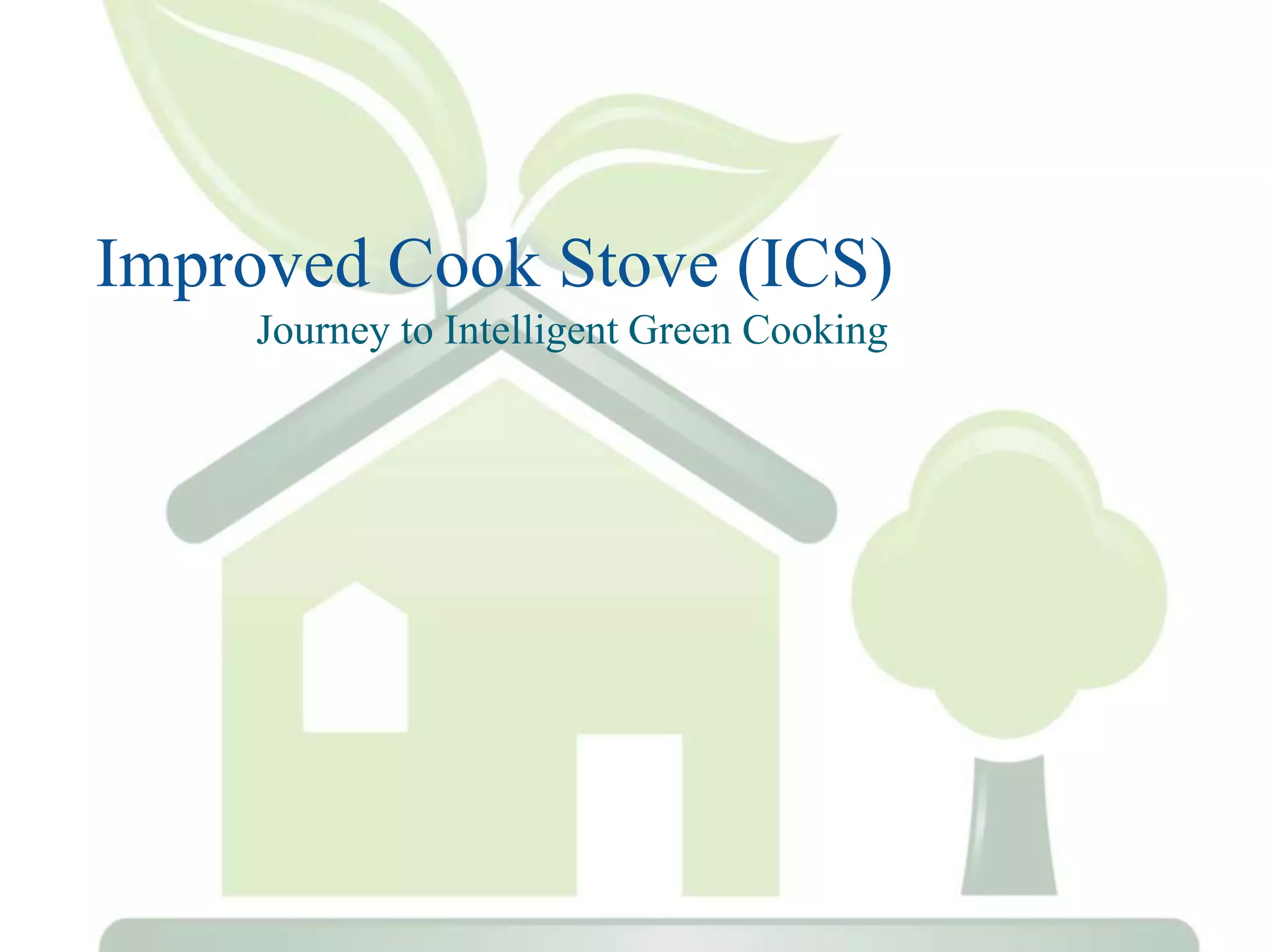 Improved Cook Stove (ICS) | PPTX