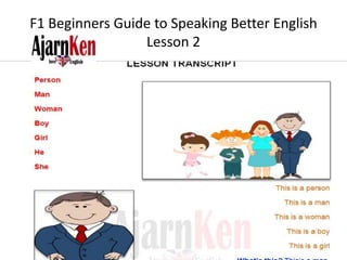 Lesson 2: F1: Beginners Guide to Speaking Better English | PPTX