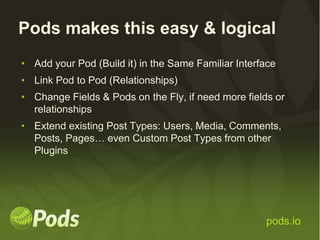 Grow Beyond Posts & Pages: Introduction to the Pods Framework, a ...