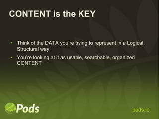 Grow Beyond Posts & Pages: Introduction to the Pods Framework, a ...