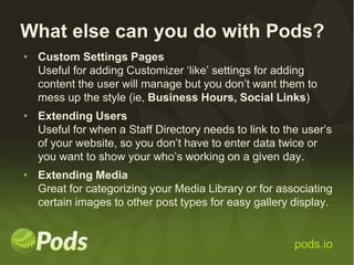 Grow Beyond Posts & Pages: Introduction to the Pods Framework, a ...