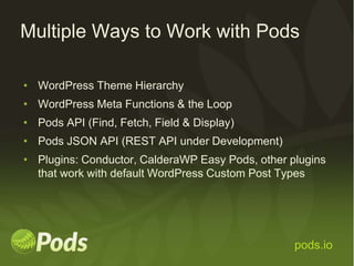 Grow Beyond Posts & Pages: Introduction to the Pods Framework, a Content Management Framework ...