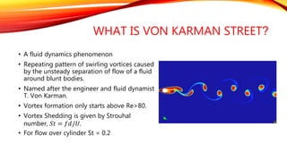 SIMULATION OF VON KARMAN STREET IN A FLOW | PPTX