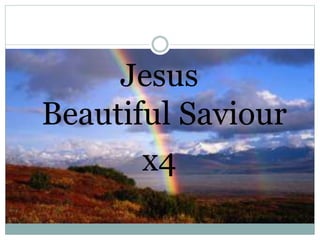 Beautiful saviour | PPTX