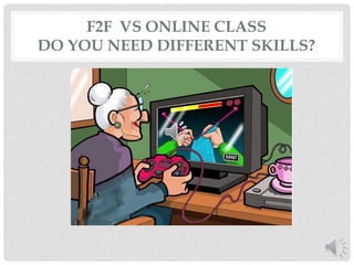 F2F vs online class | PPT