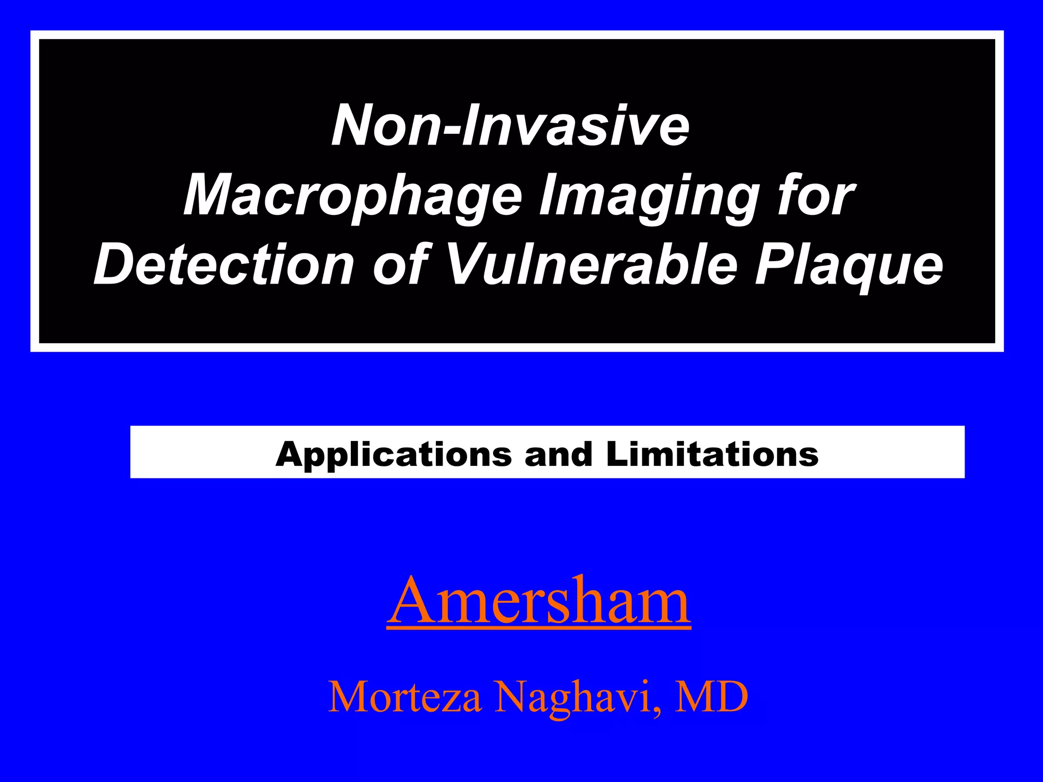 Spio mri studies by dr naghavi-presented to ge-amersham | PPT