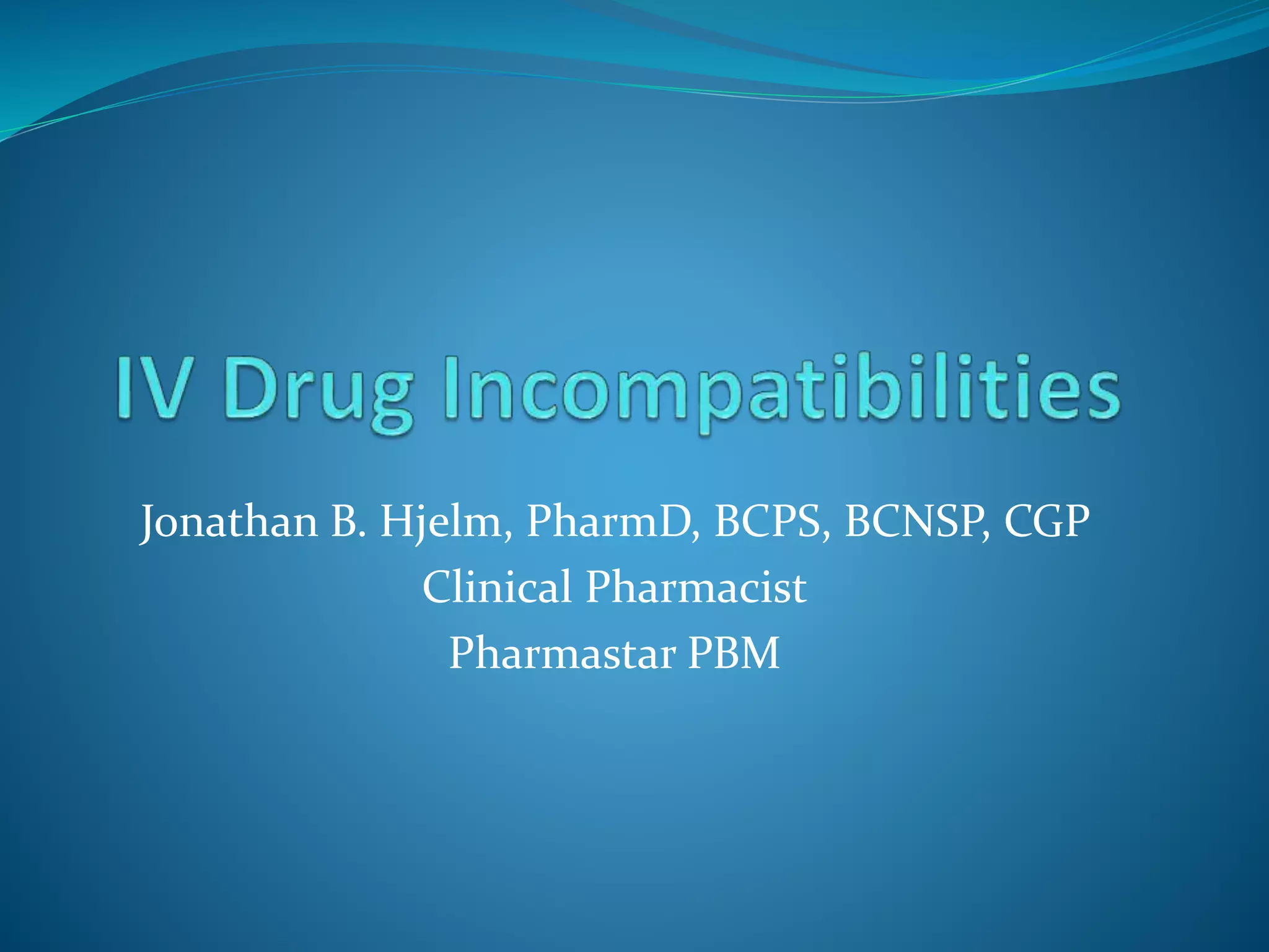 IV Drug Incompatibilities | PPTX