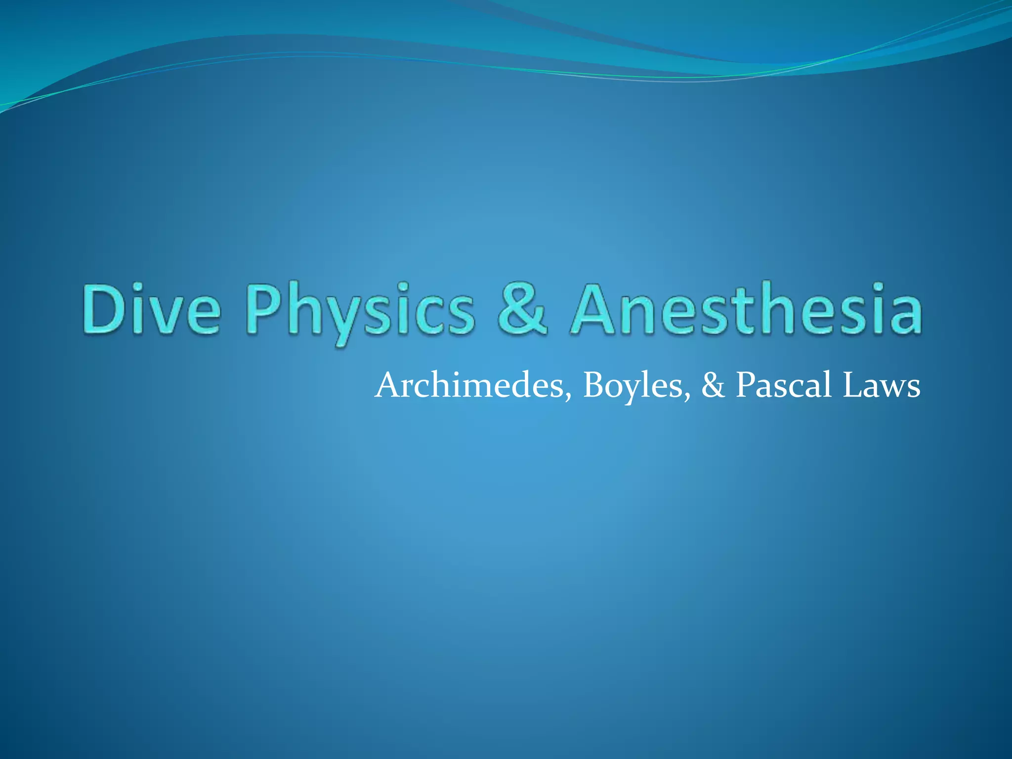 Dive Physics & Anesthesia | PPT