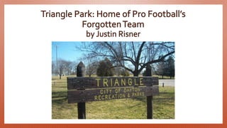 Triangle park interpretive plan | PPT