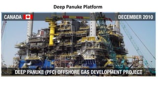 Deep Panuke Platform | PPTX