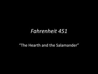 Fahrenheit 451 The Hearth And The Salamander