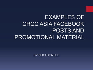 CRCC ASIA FACEBOOK POSTS AND PROMOTIONAL MATERIAL | PPTX