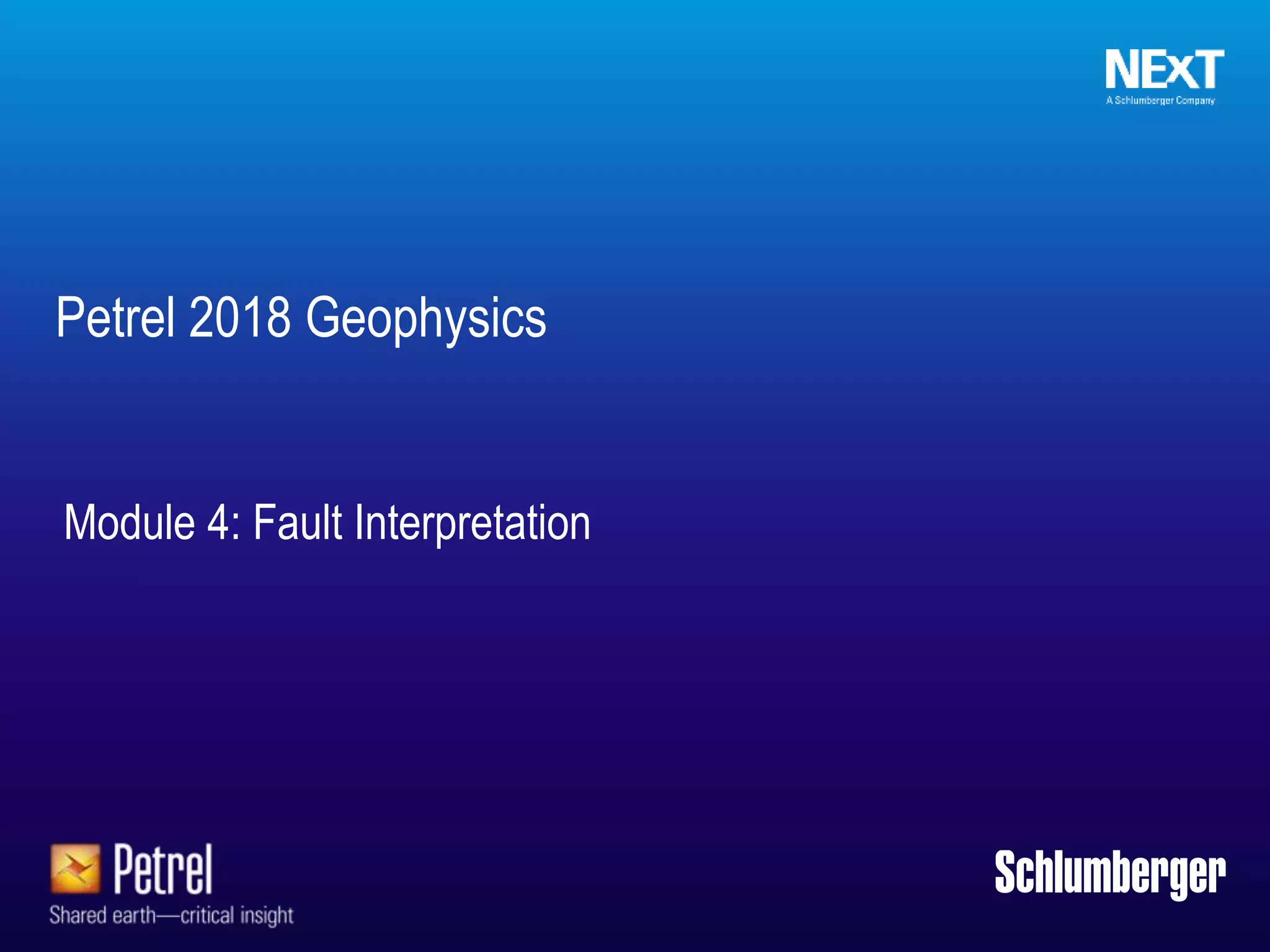 Petrel F 4 fault interpretation 2018 v1.0 | PPTX