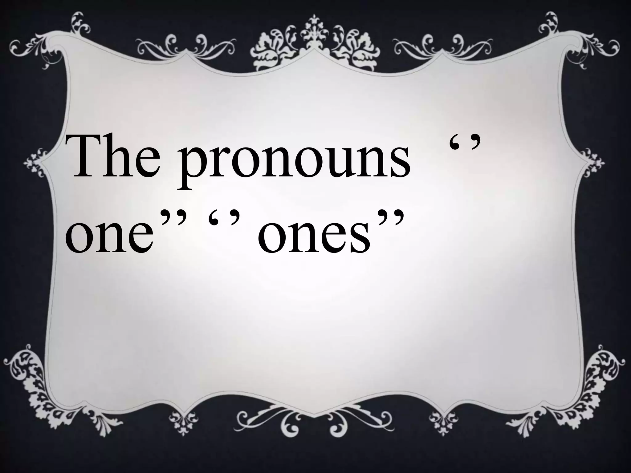 Pronouns one & ones.pptx