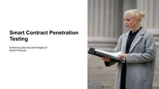 Hacking the Future: Smart Contract Penetration Testing in Decentralized ...