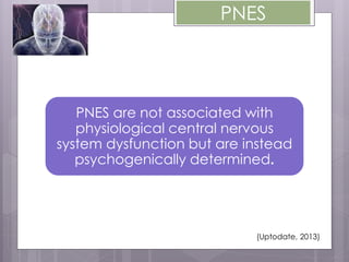 Psychogenic nonepileptic seizure (PNES) | PPTX