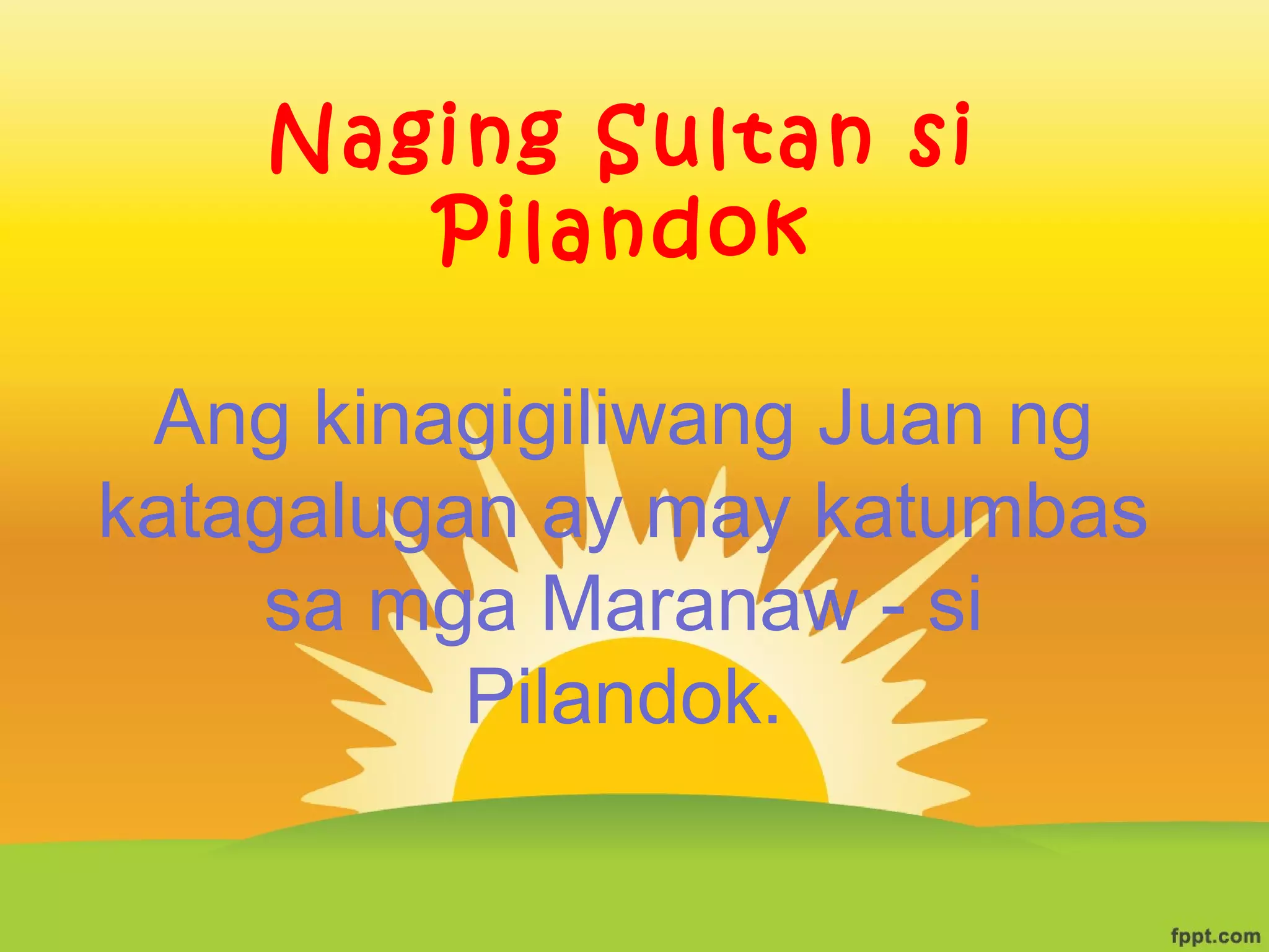 Naging Sultan si Pilandok | PPT