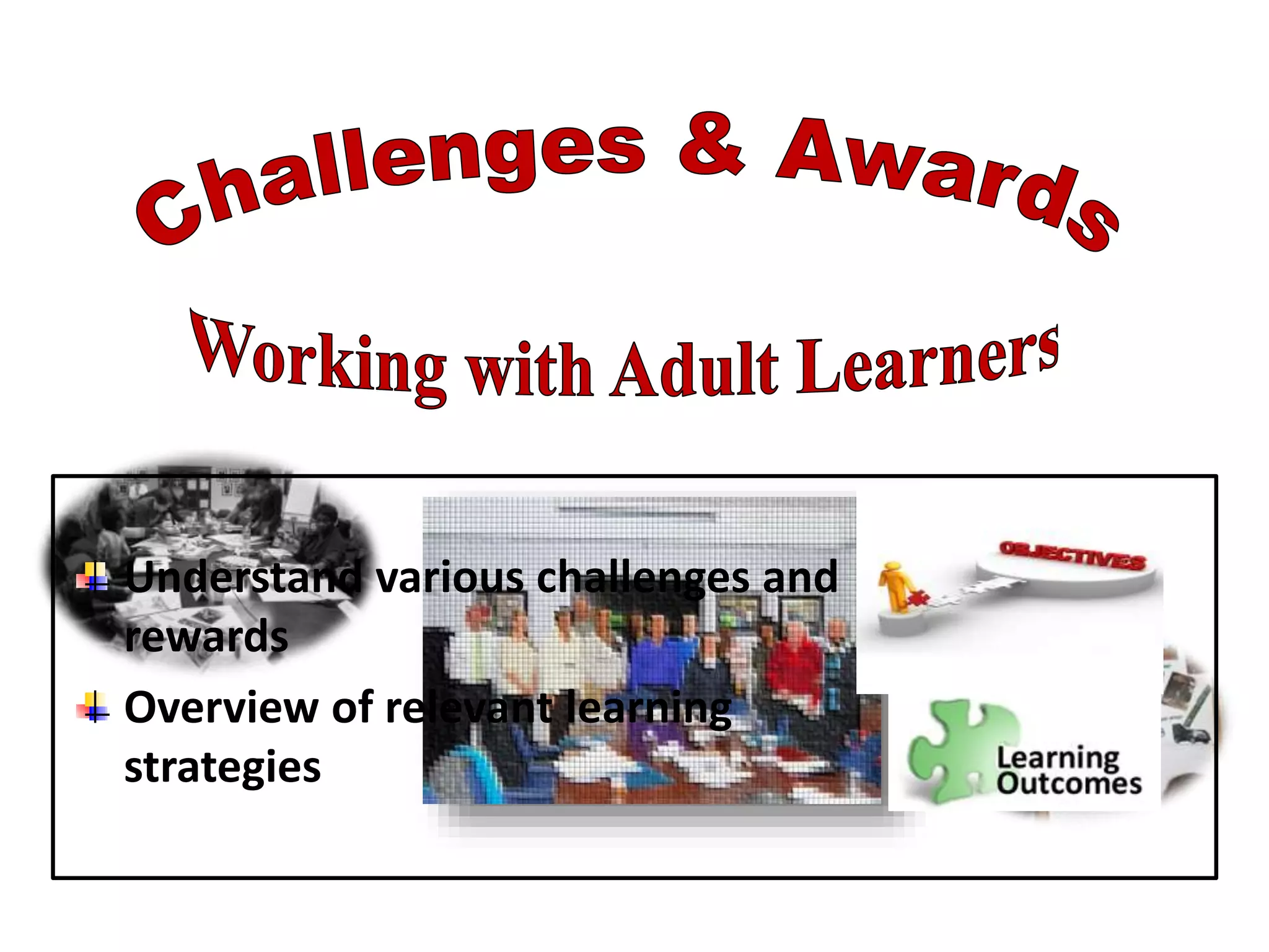 Challenges and Rewards of Working with Adult Learners | PPSX