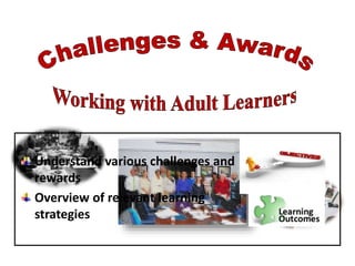 Challenges and Rewards of Working with Adult Learners | PPSX